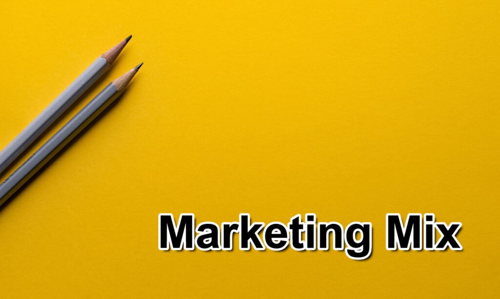 The Ultimate Guide to the Marketing Mix